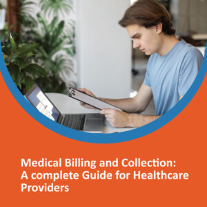 Medical Billing and Collection: A Complete Guide for Healthcare ...
