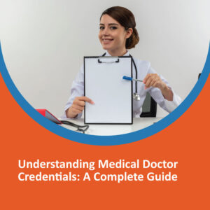 Understanding Medical Doctor Credentials: A Complete Guide - MedICD